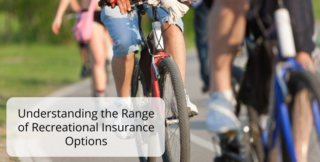 Understanding the Range of Recreational Insurance Options - Wirth ...